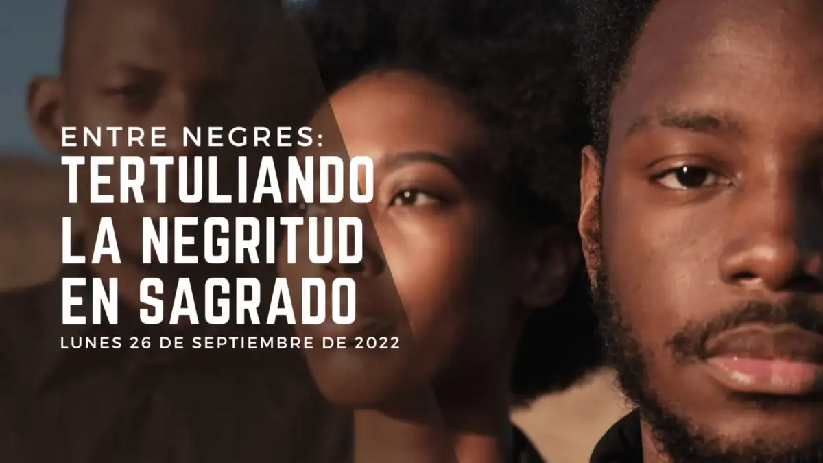 Afrocurriculo - "Entre negres: tertuliando la negritud en Sagrado ...